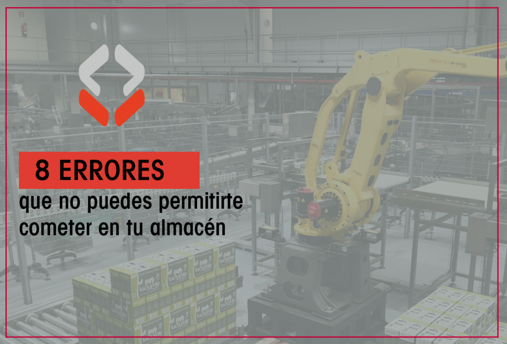 Los 8 errores que no puedes cometer en tu almacén | Grupo Modumaq