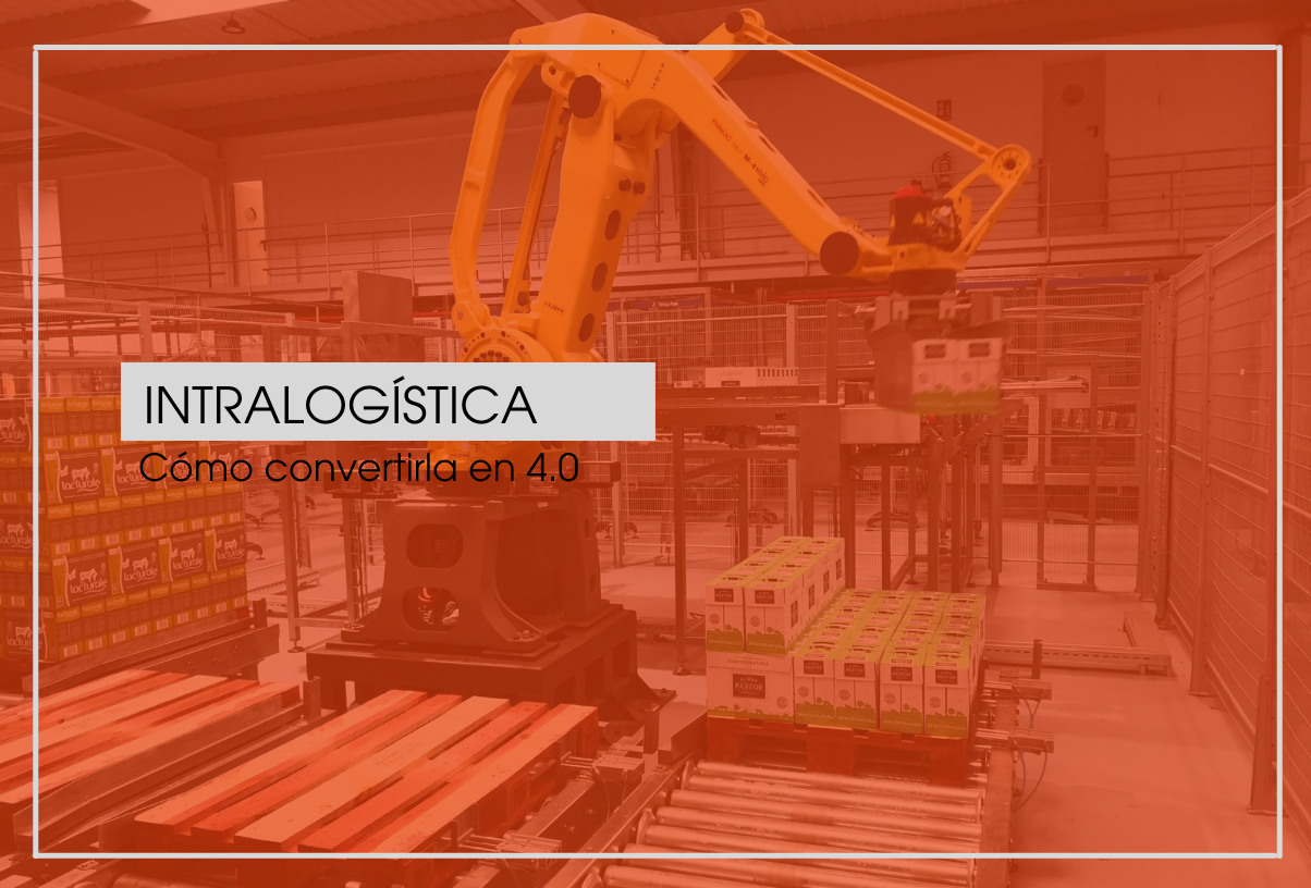 Qué es la intralogística y cómo convertirla en 4.0 | Grupo Modumaq